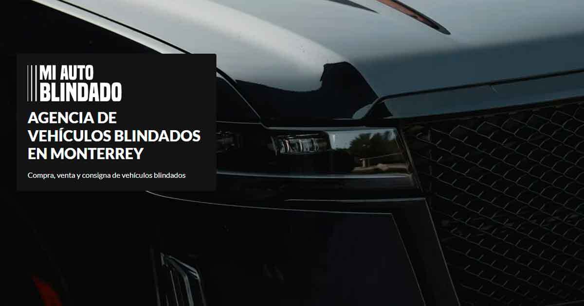 Agencia de vehículos blindados en Monterrey | Mi Auto Blindado